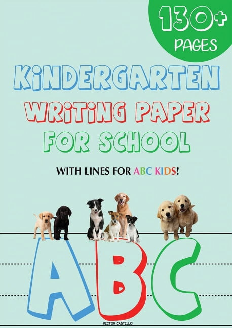 Learning to Write: Kindergarten writing paper for School: 130 Blank ...
