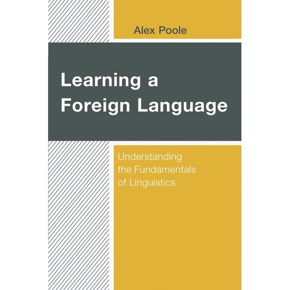 Learning a Foreign Language : Understanding the Fundamentals of ...
