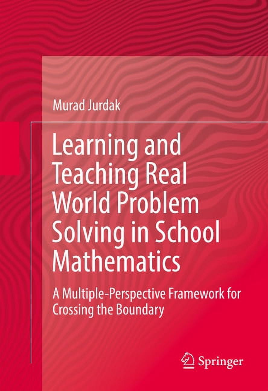 Learning and Teaching Real World Problem Solving in School Mathematics: A Multiple-Perspective ...