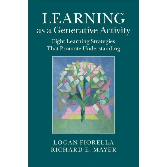Learning as a Generative Activity: Eight Learning Strategies That ...