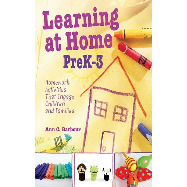 Learning at Home Pre K-3 : Homework Activities that Engage Children and ...