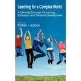Learning for a Complex World : A Lifewide Concept of Learning ...