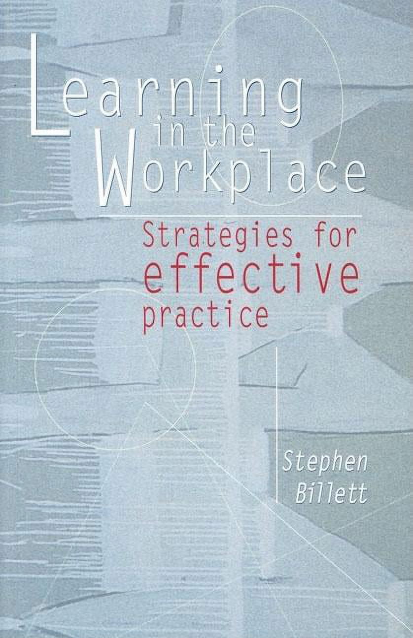 Learning in the Workplace: Strategies for Effective Practice ...