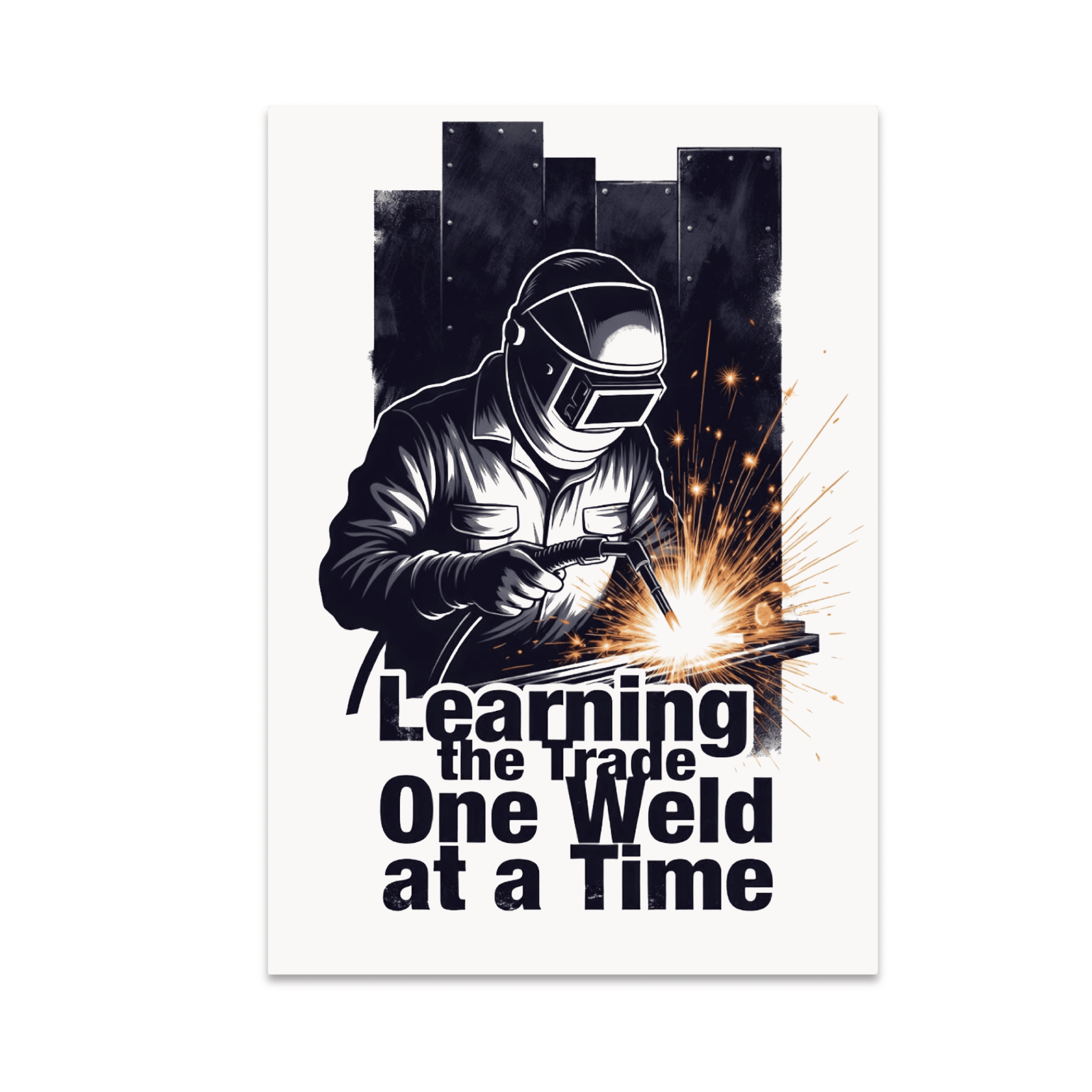 Learning the Trade One Weld at a Time - Welding Student - 13x19 Poster ...