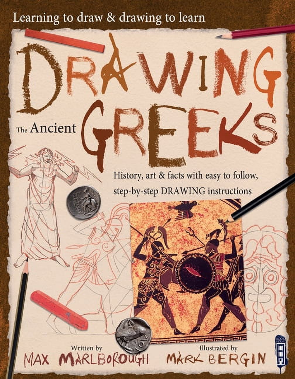 Learning to Draw & Drawing to Learn: Drawing the Ancient Greeks: Volume ...