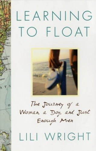Pre-Owned Learning to Float: The Journey of a Woman, a Dog, and Just ...