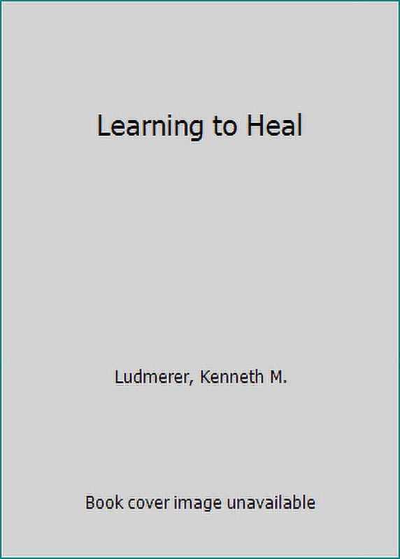 Learning to Heal : The Development of American Medical Education ... Learning to Heal : The Development of American Medical Education ...
