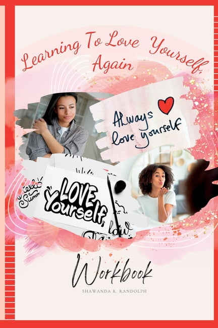 Learning to Love Yourself, Again: Your Journey to Rediscover Self-Love ...