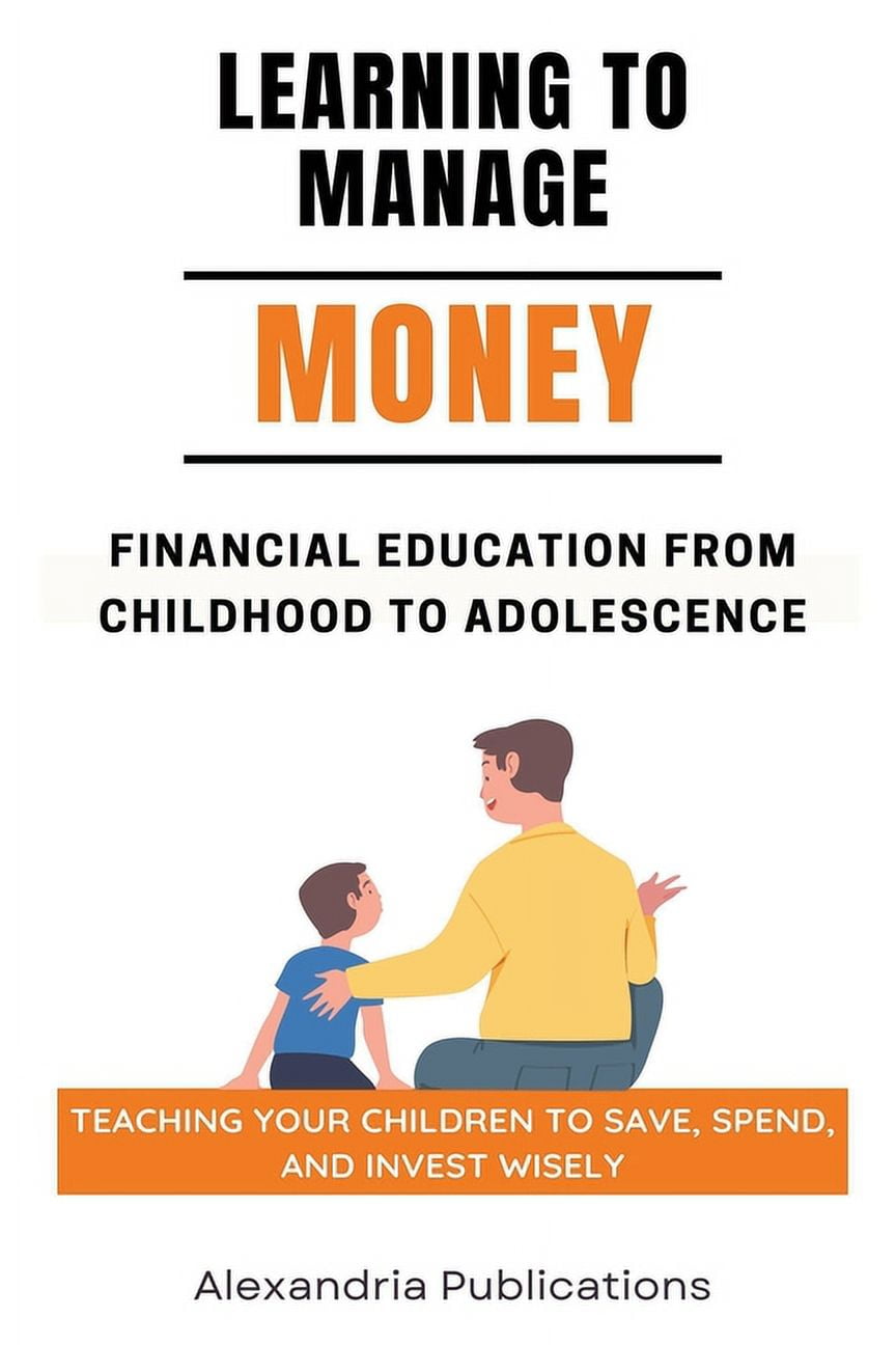 Learning to Manage Money: Financial Education from Childhood to ...
