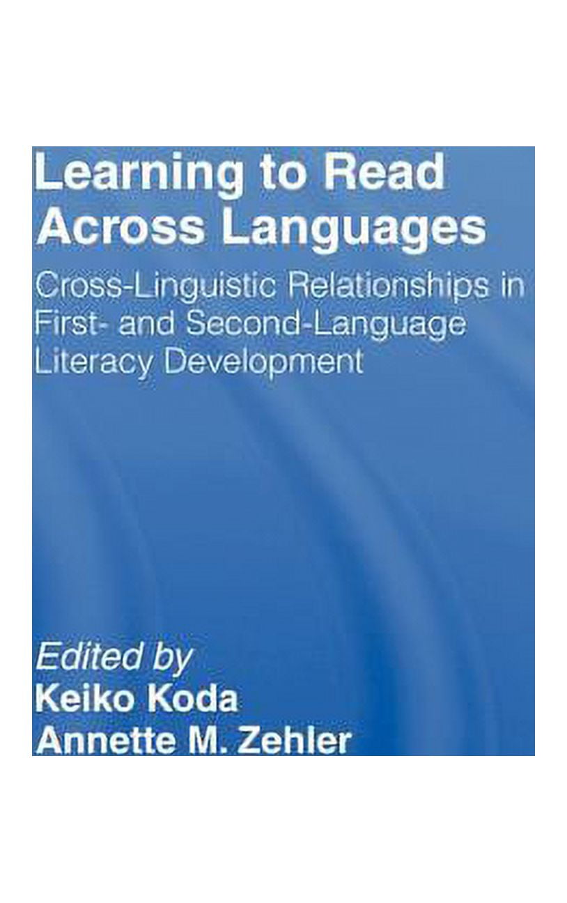 Learning to Read Across Languages: Cross-Linguistic Relationships in ...