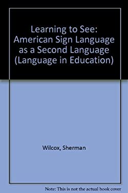 Pre-Owned Learning to See: American Sign Language as a Second Language ...