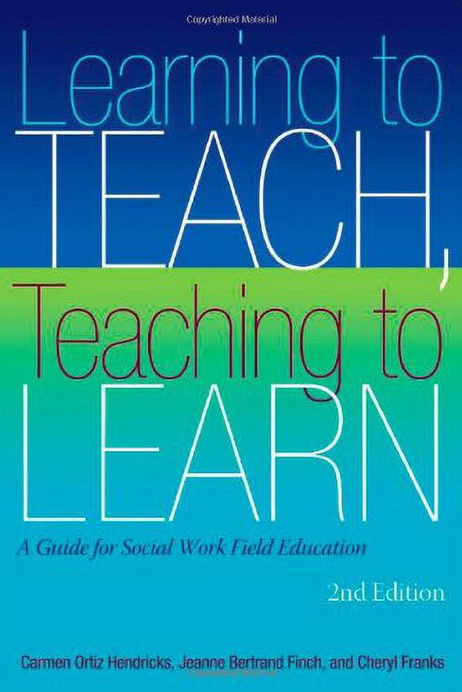 Pre-Owned Learning to Teach, Teaching to Learn: A Guide for Social Work Field Education ...