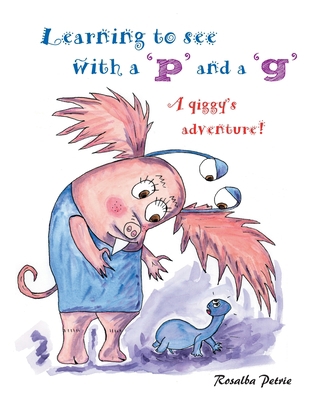 Pre-Owned Learning to see with a 'p' and a 'g': a qiggy's adventure ...
