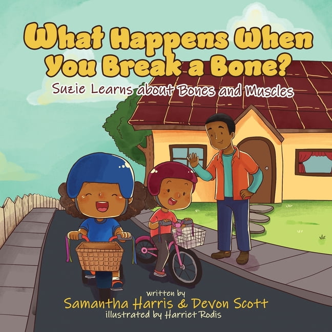 Learning with Millie and Suzie: What Happens When You Break a Bone ...
