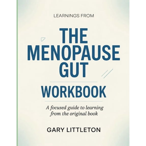 Learnings From The Menopause Gut: A Focused Guide to Learning from the ...
