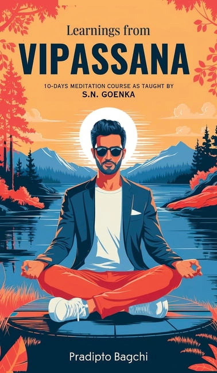 Learnings from Vipassana: 10-day Meditation Course, as Taught by S. N ...