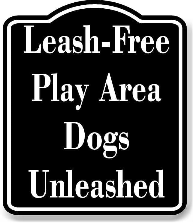 Leash-Free Play Area Dogs Unleashed BLACK Aluminum Composite Sign 8.5 ...