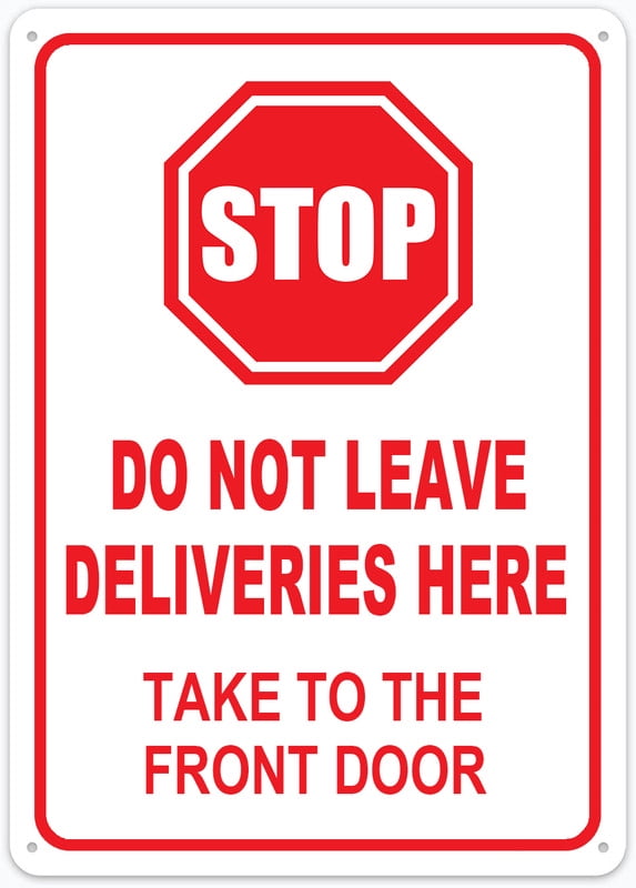 Do Not Leave Deliveries Here Take To The Front Door Sign 8X12 Inch Rust ...
