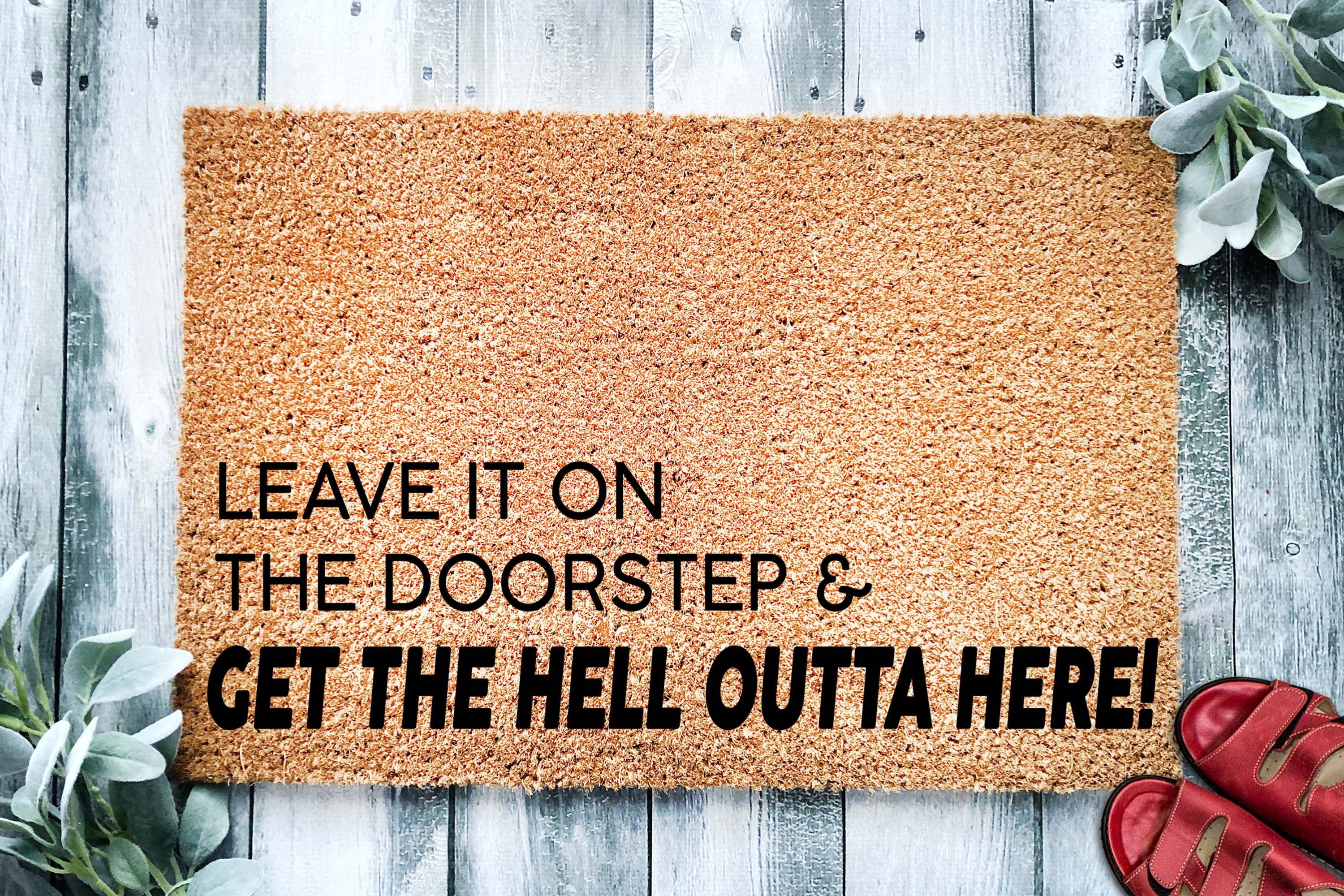 Leave It On the Doorstep and Get the Hell Outta Here Door Mat | Funny ...