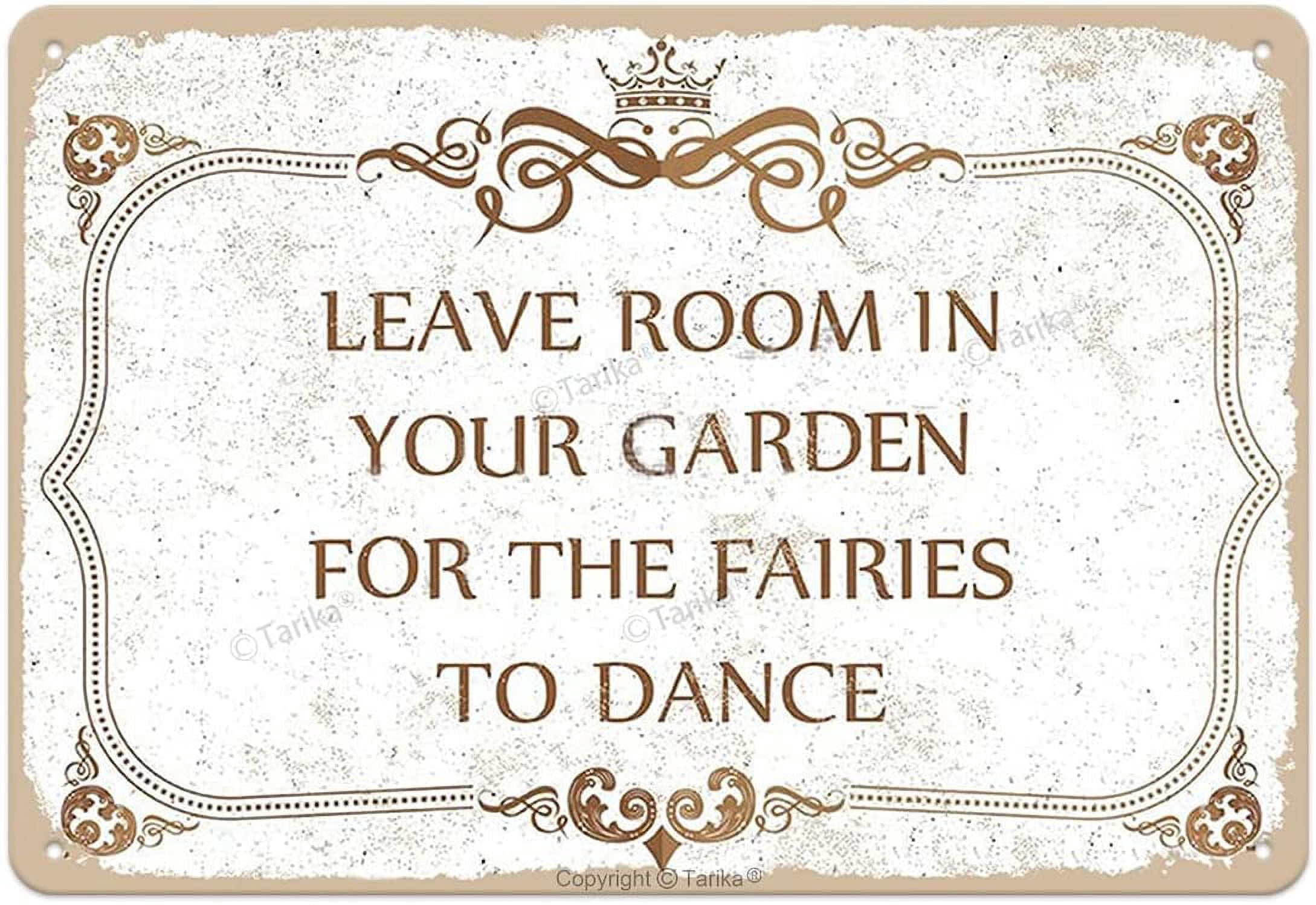Leave Room in Your Garden for The Fairies to Dance 8X12 Inch Tin Retro ...
