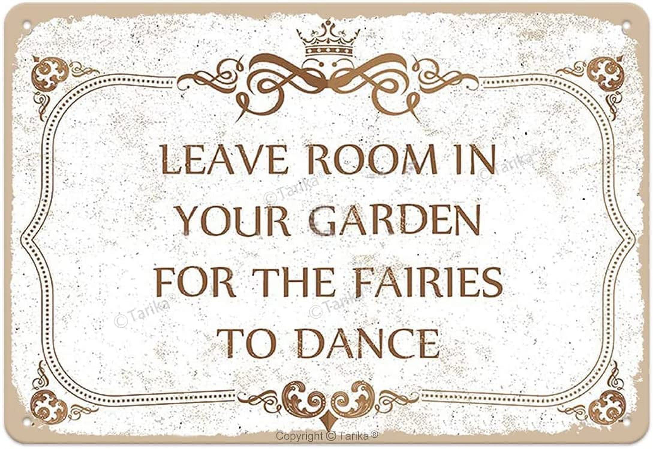 Leave Room in Your Garden for The Fairies to Dance 8X12 Inch Tin Retro ...