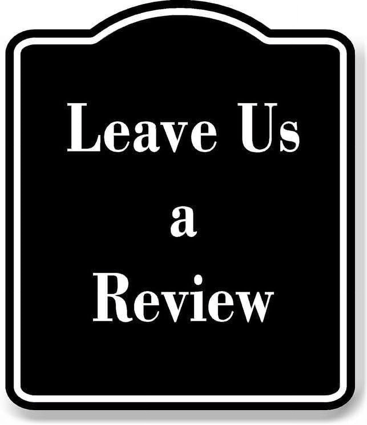 Leave Us a Review BLACK Aluminum Composite Sign 15''x18'' - Walmart.com