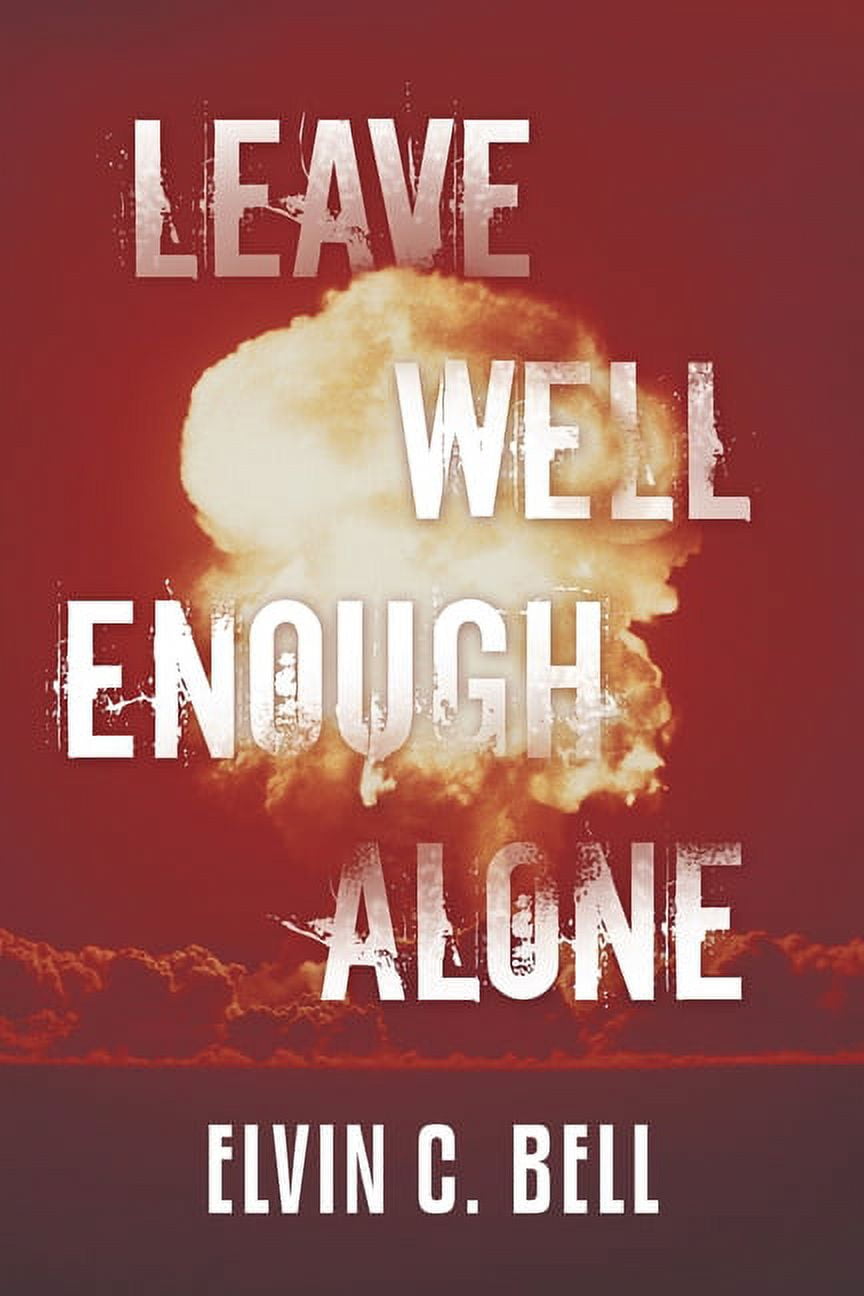 Leave Well Enough Alone - Walmart.com