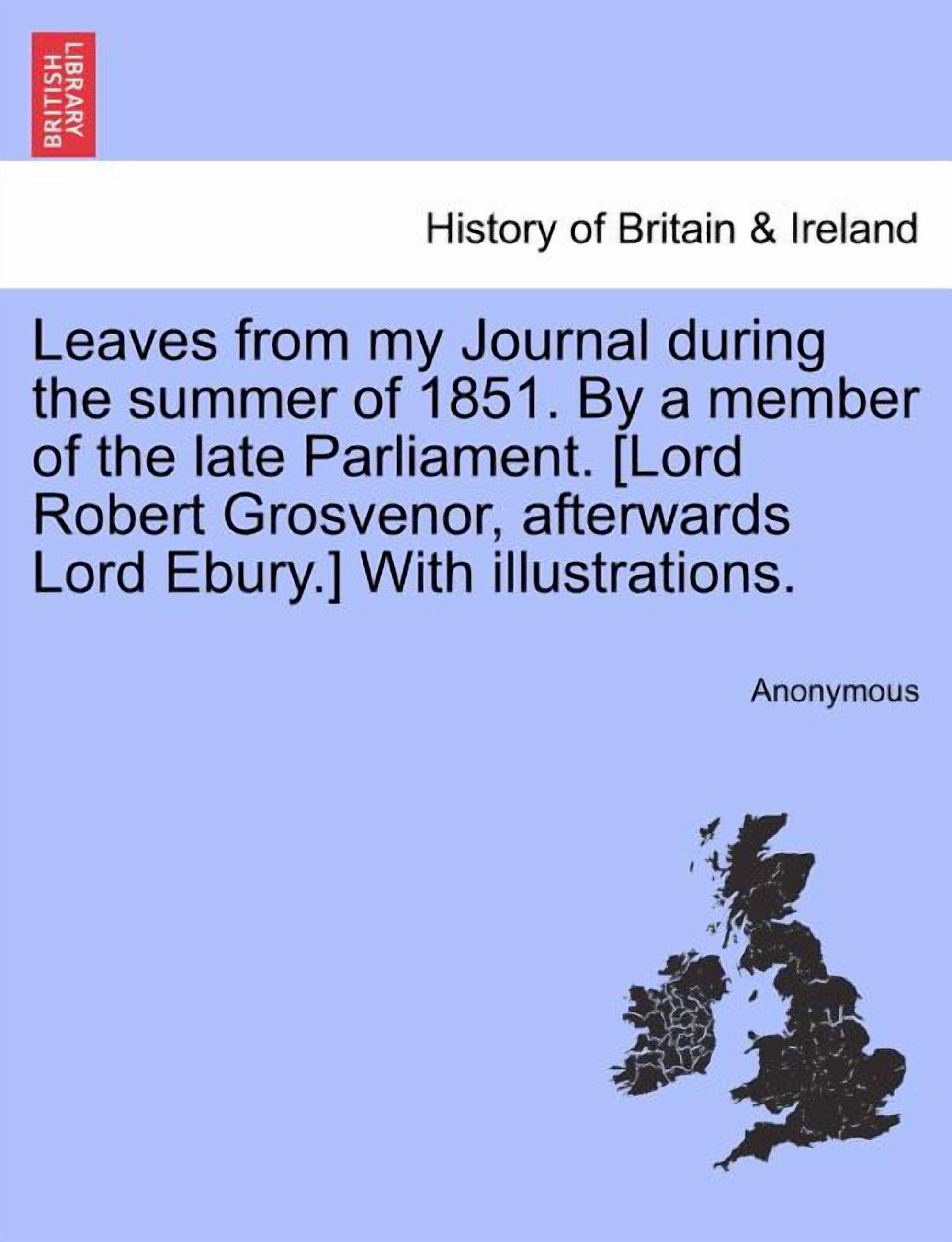 Leaves from My Journal During the Summer of 1851. by a Member of the ...