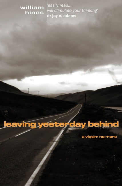 Leaving Yesterday Behind, (Paperback) - Walmart.com