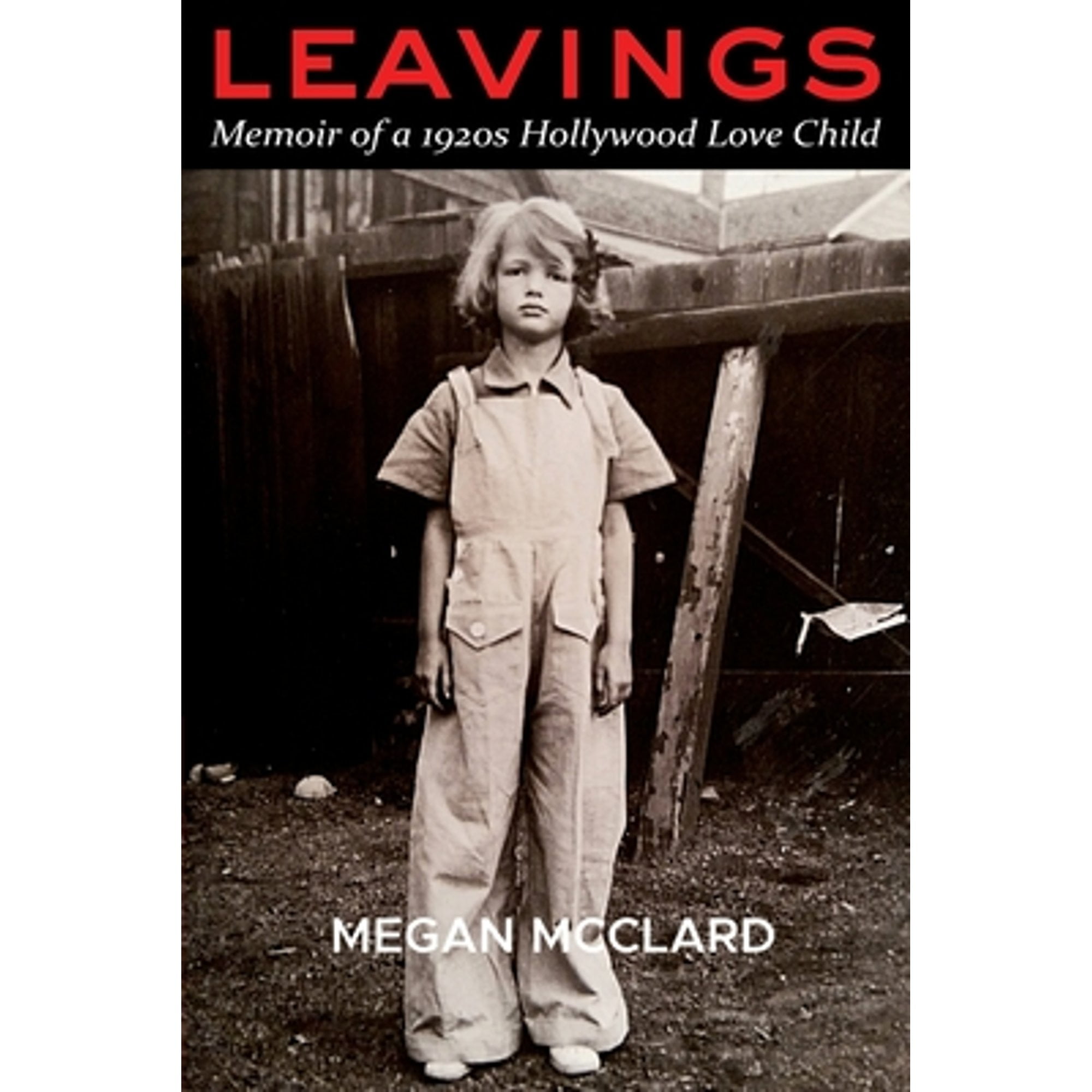 Pre-Owned Leavings: Memoir of a 1920s Hollywood Love Child (Paperback) 173623160X 9781736231609 ...