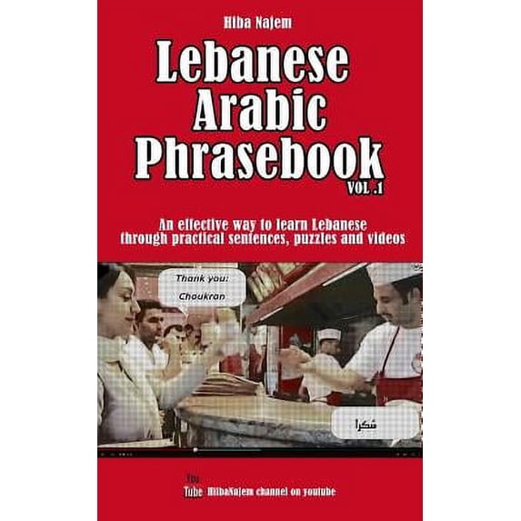 Lebanese Phrasebooks: Lebanese Arabic Phrasebook Vol. 1: An effective ...