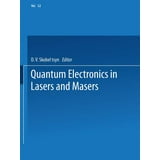 Lebedev Physics Institute: Quantum Electronics in Lasers and Masers ...
