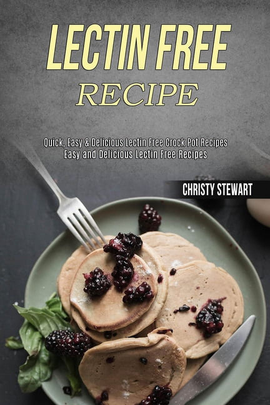 Lectin Free Recipe: Easy and Delicious Lectin Free Recipes (Quick, Easy ...