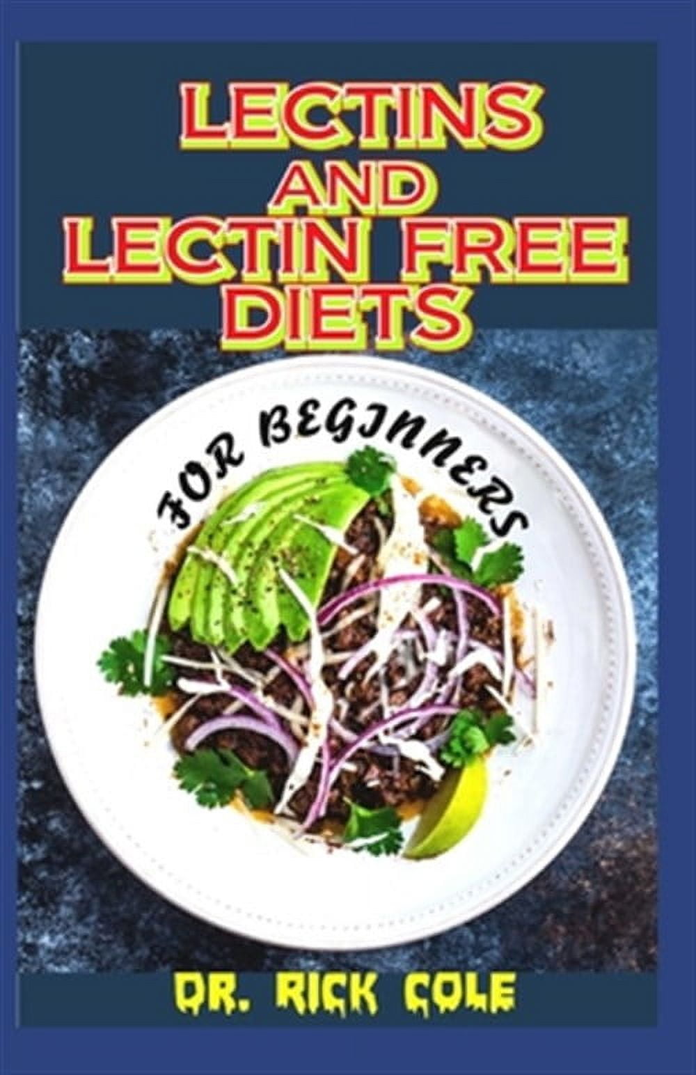 Lectins and Lectin Free Diets for Beginners: Perfect guide to all there ...