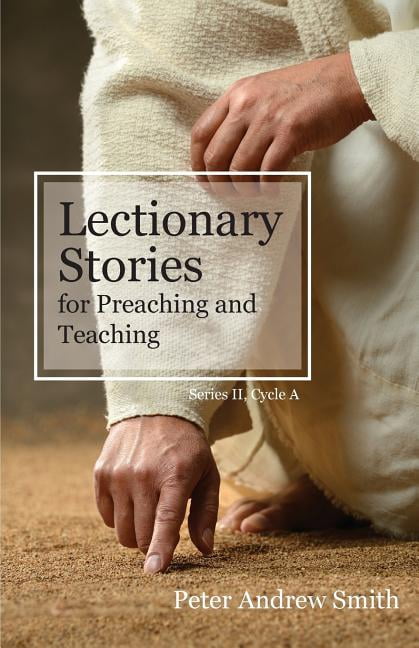 Lectionary Stories For Preaching And Teaching: Series II, Cycle A ...