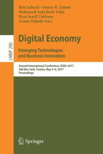 Lecture Notes In Business Information Processing Digital Economy Emerging Technologies And