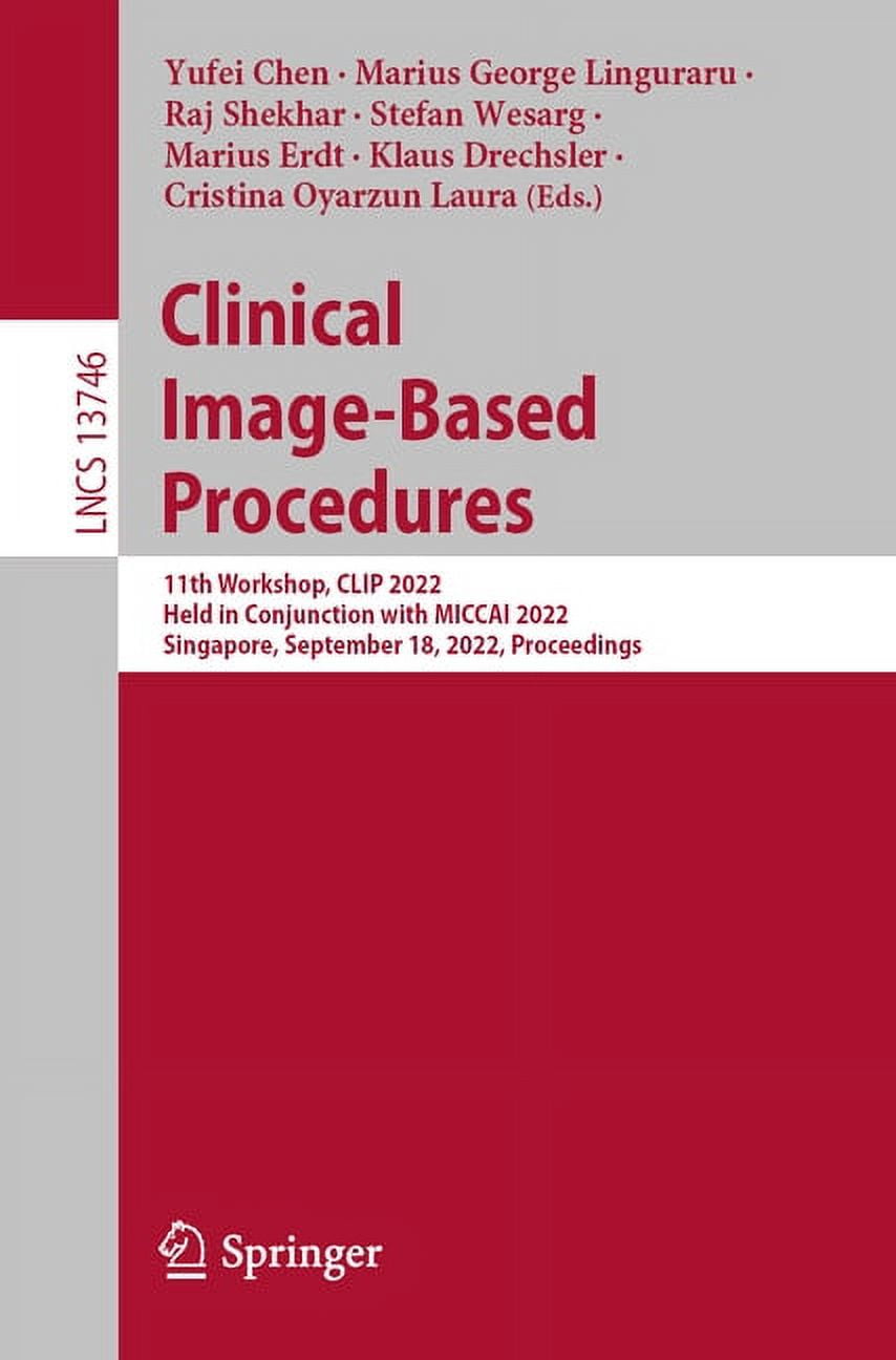 Lecture Notes in Computer Science: Clinical Image-Based Procedures ...