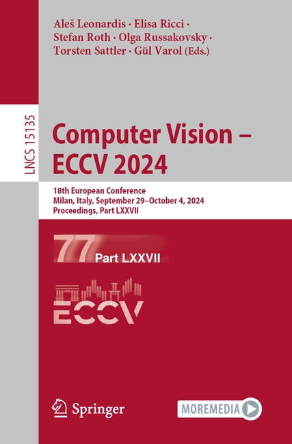 Lecture Notes in Computer Science Computer Vision - Eccv 2024: 18th ...