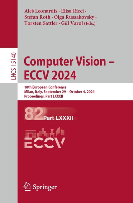 Lecture Notes in Computer Science Computer Vision - Eccv 2024: 18th ...