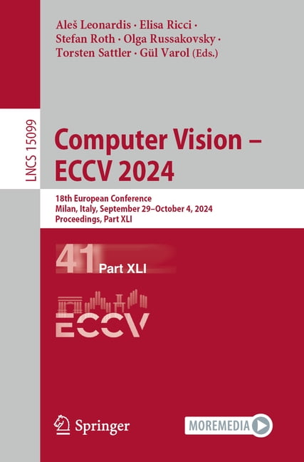 Lecture Notes in Computer Science Computer Vision - Eccv 2024: 18th ... Lecture Notes in Computer Science Computer Vision - Eccv 2024: 18th ...