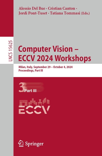 Lecture Notes in Computer Science Computer Vision - Eccv 2024 Workshops ...