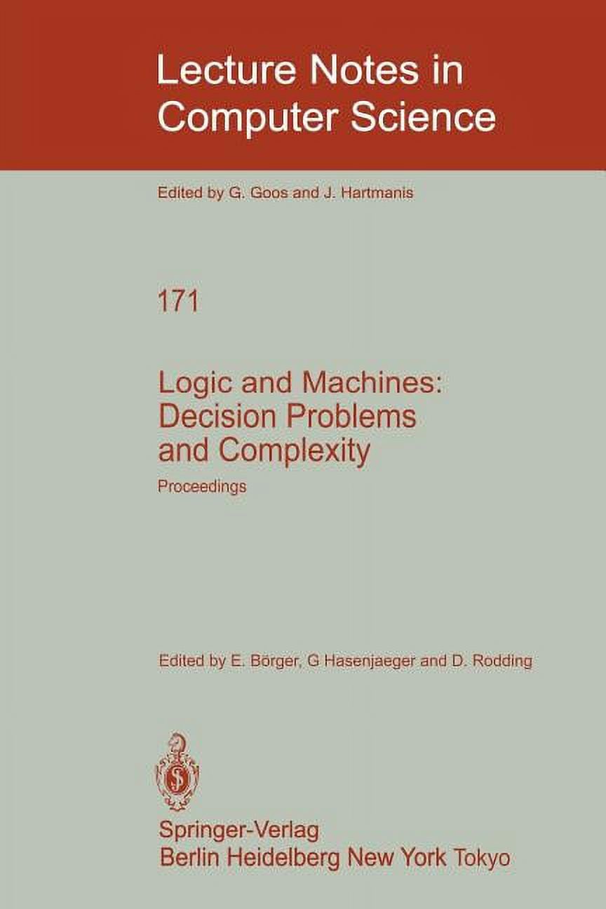 Lecture Notes in Computer Science: Logic and Machines: Decision ...