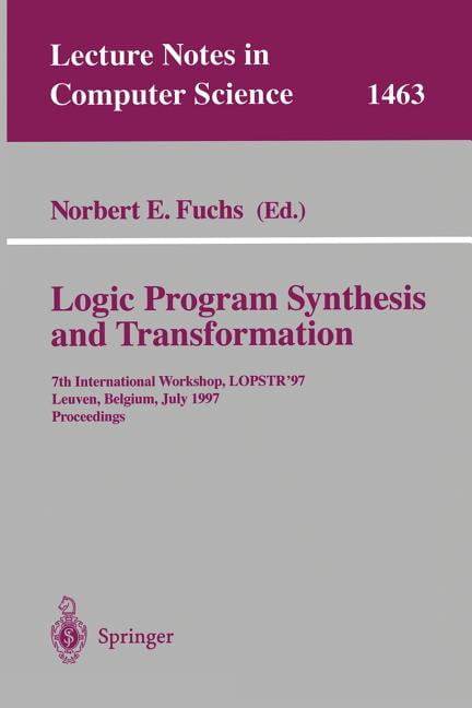 Lecture Notes In Computer Science Logic Program Synthesis And Transformation 7th International