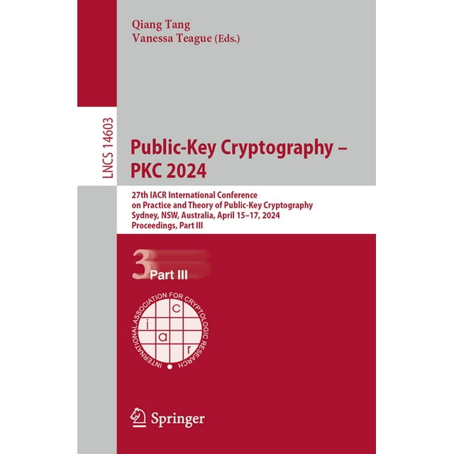 Lecture Notes In Computer Science Public Key Cryptography Pkc 2024 27th Iacr International