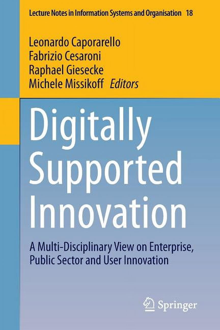 Lecture Notes In Information Systems And Organisation Digitally Supported Innovation A Multi