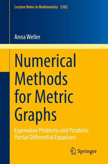 Lecture Notes in Mathematics Numerical Methods for Metric Graphs ...