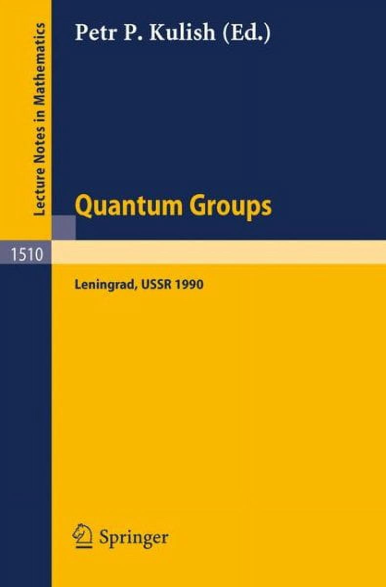 Lecture Notes in Mathematics: Quantum Groups: Proceedings of Workshops ...