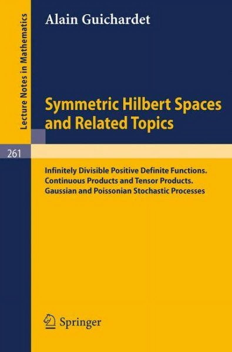 Lecture Notes In Mathematics Symmetric Hilbert Spaces And Related