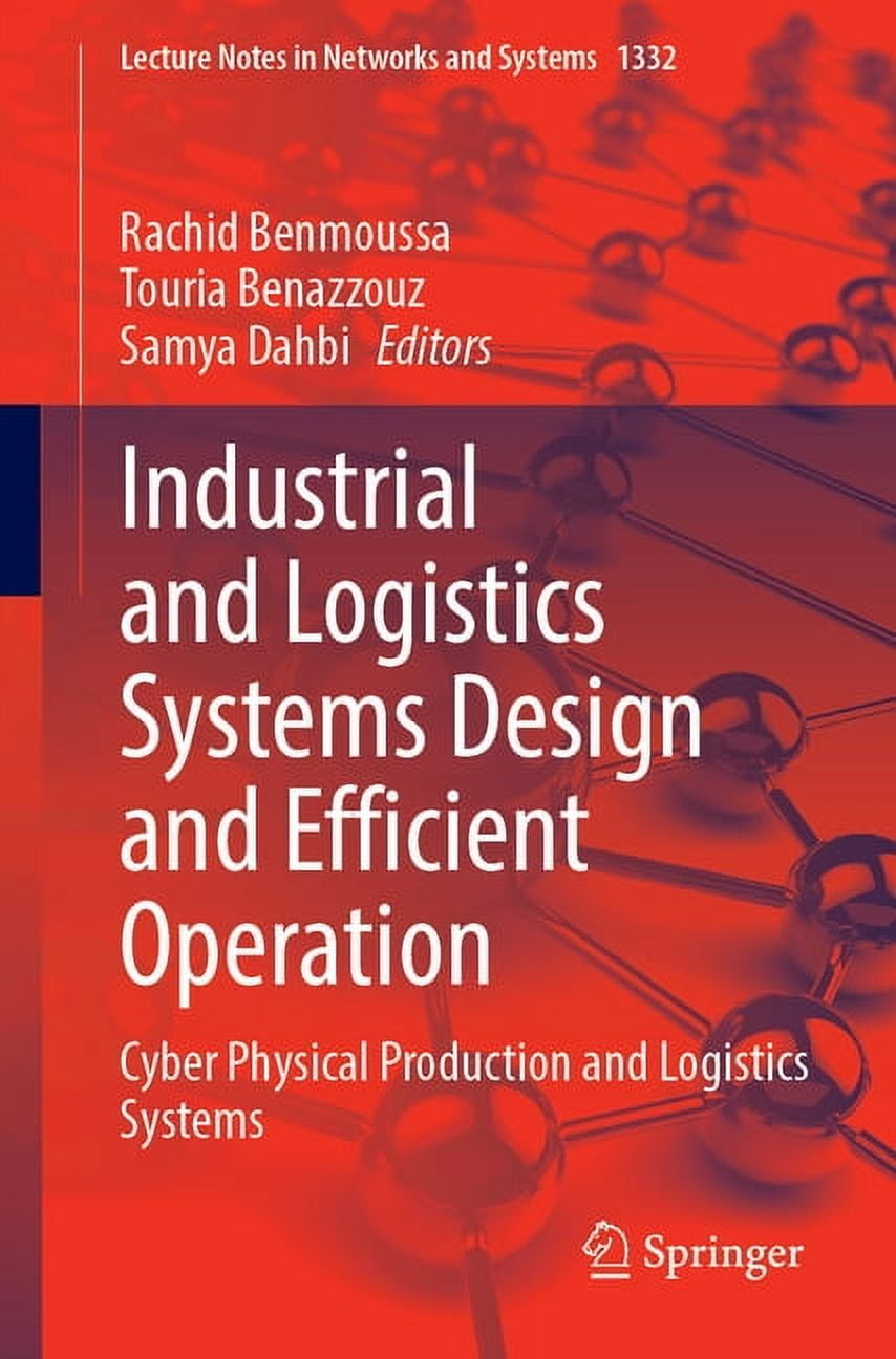 Lecture Notes in Networks and Systems Industrial and Logistics Systems ... Lecture Notes in Networks and Systems Industrial and Logistics Systems ...