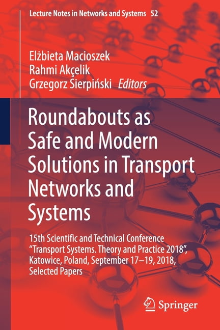 Lecture Notes in Networks and Systems: Roundabouts as Safe and Modern ... Lecture Notes in Networks and Systems: Roundabouts as Safe and Modern ...
